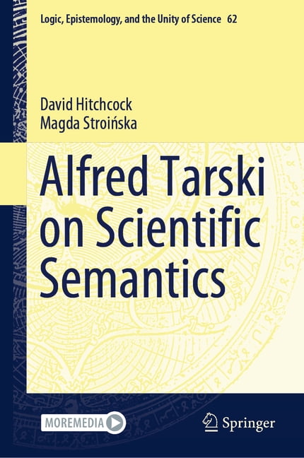 Logic, Epistemology, and the Unity of Sc Alfred Tarski on Scientific ...