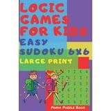 Logic Games For Kids - Easy Sudoku 6x6 : Sudoku Book For Kids 6 by 6 ...