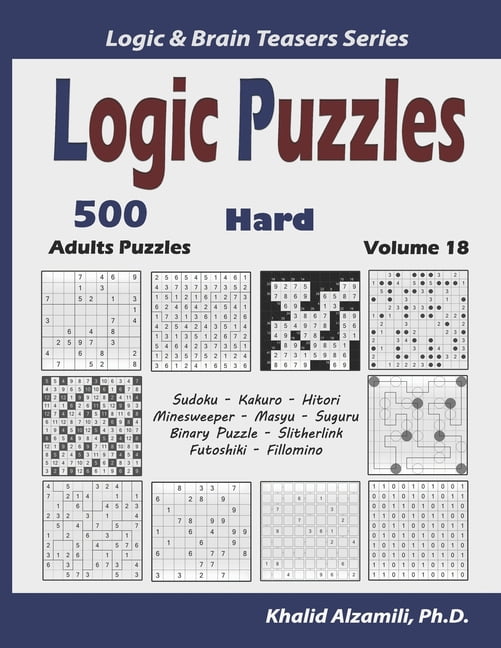 Logic & Brain Teasers Logic Puzzles: 500 Hard Adults Puzzles (Sudoku ...