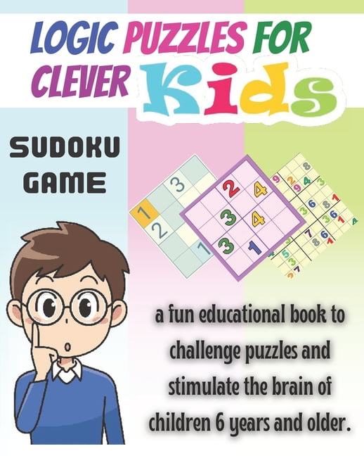 Logic Puzzles for Clever kids: sudoku game, a fun educational book to ...