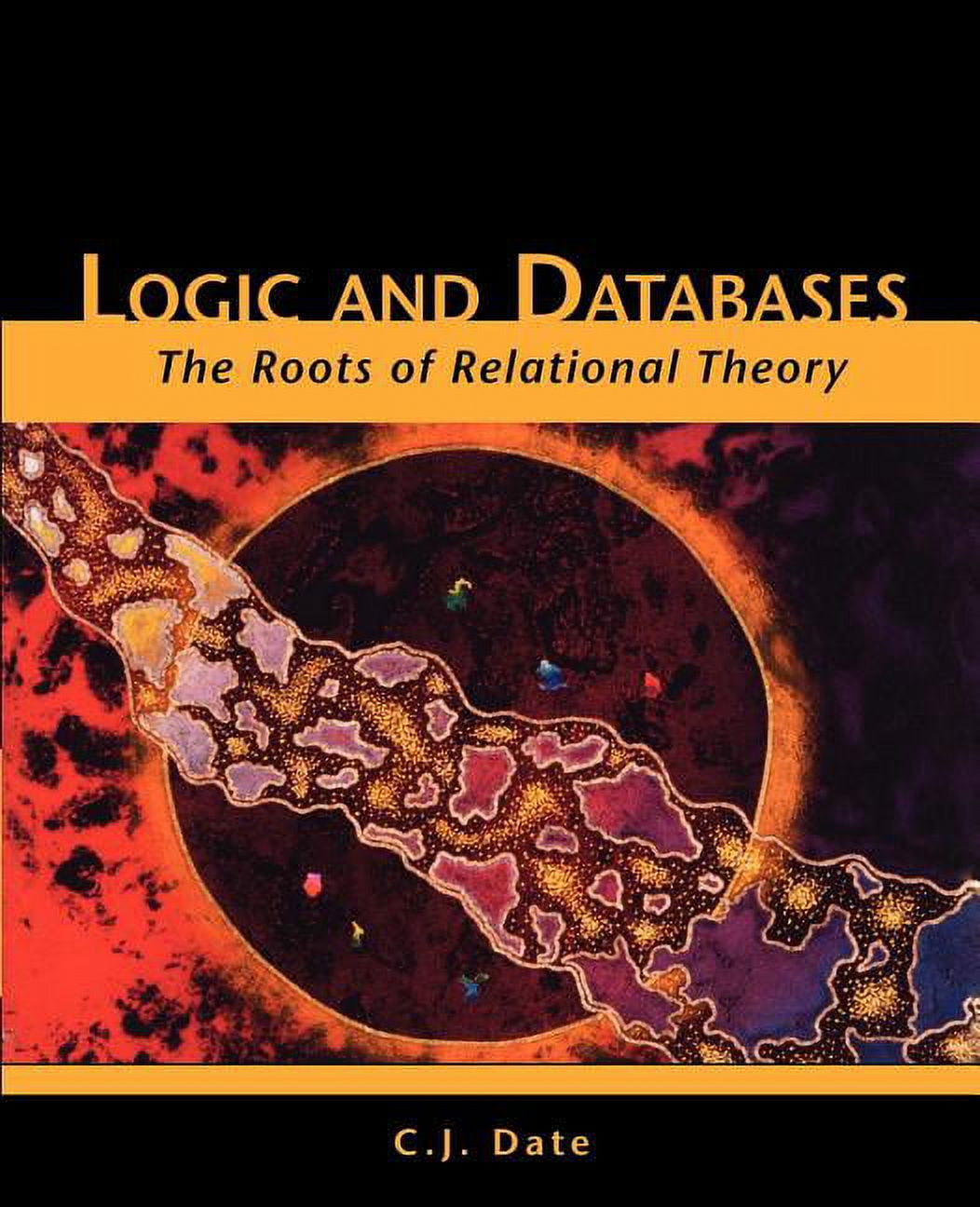 Logic and Databases: The Roots of Relational Theory (Paperback ...