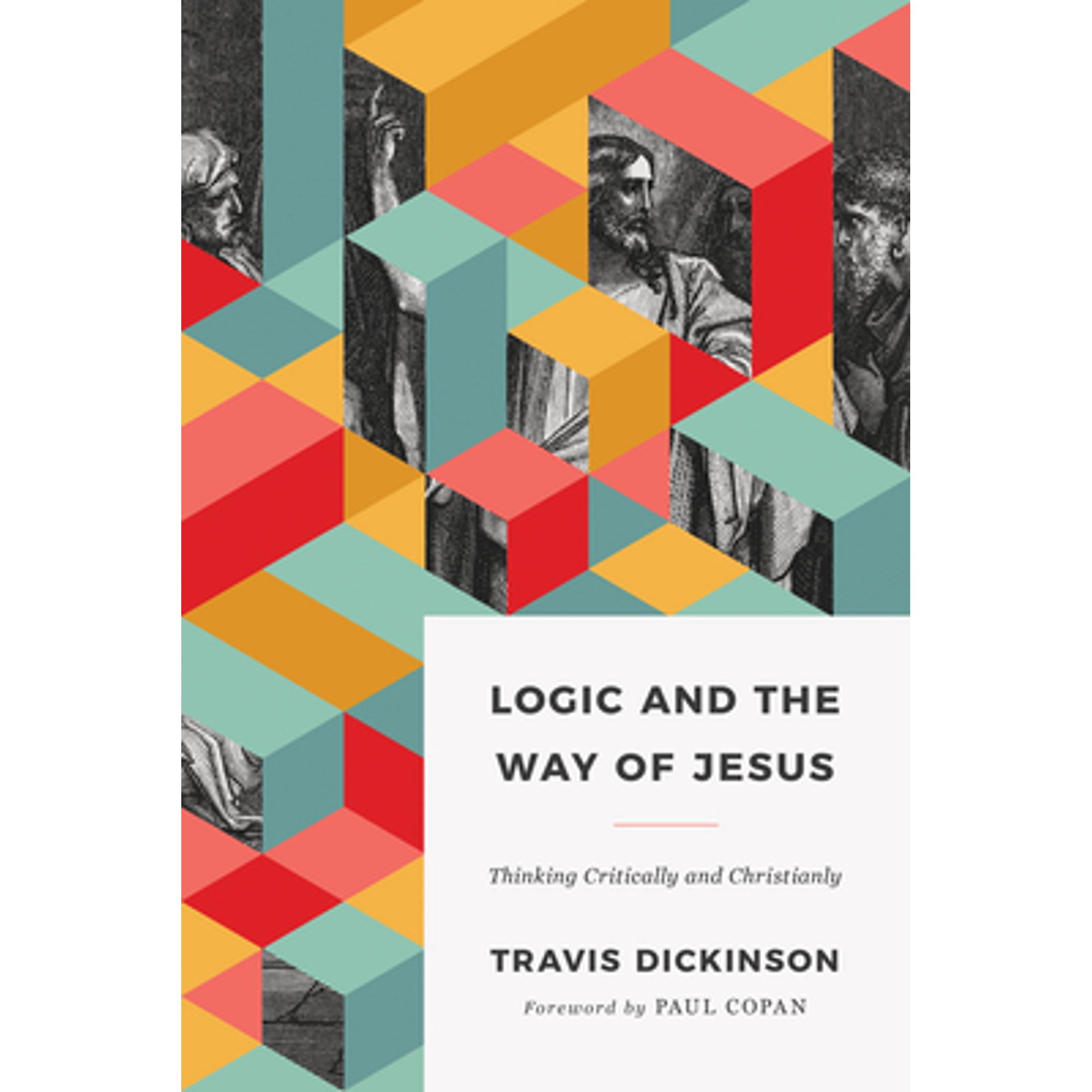 Pre-Owned Logic and the Way of Jesus: Thinking Critically and ...