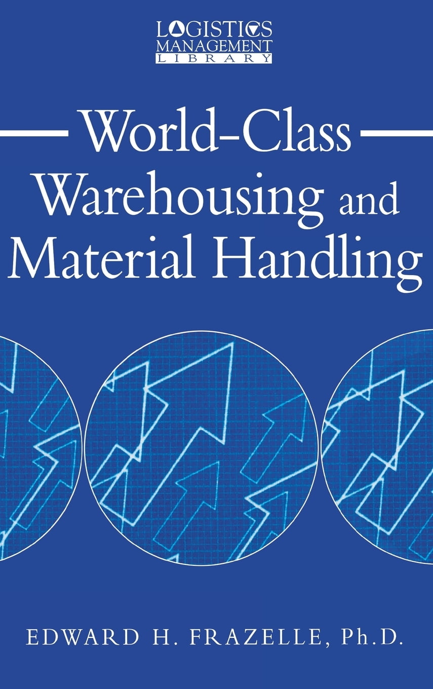Logistics Management Library: World-Class Warehousing and Material ...