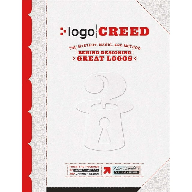 Logo Creed: The Mystery, Magic, And Method Behind Designing Great Logos ...
