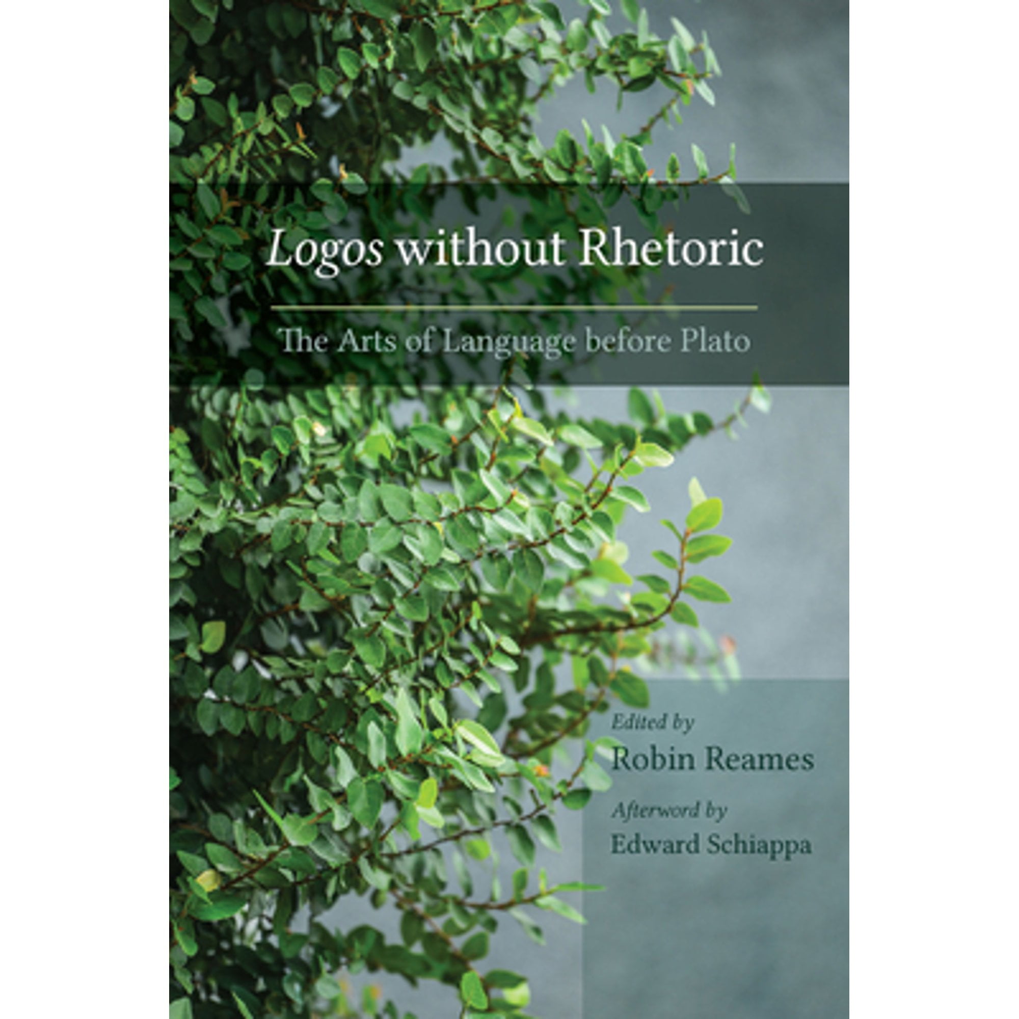 Pre-Owned Logos Without Rhetoric: The Arts of Language Before Plato ...