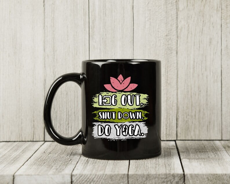 Logout Shutdown Do Yoga Mug, Yoga Lover Coffee Cup, Zen Meditation Yoga ...