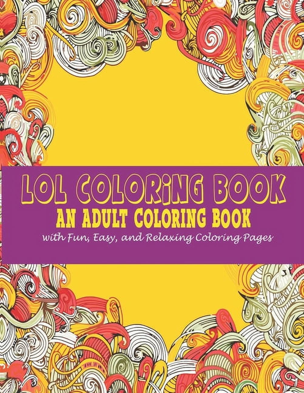 Lol Coloring Book: : An Adult Coloring Book With Fun, Easy, And ...