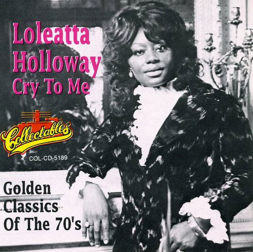 Loleatta Holloway - Cry to Me: Golden Classics of the 70's - Rock N ...