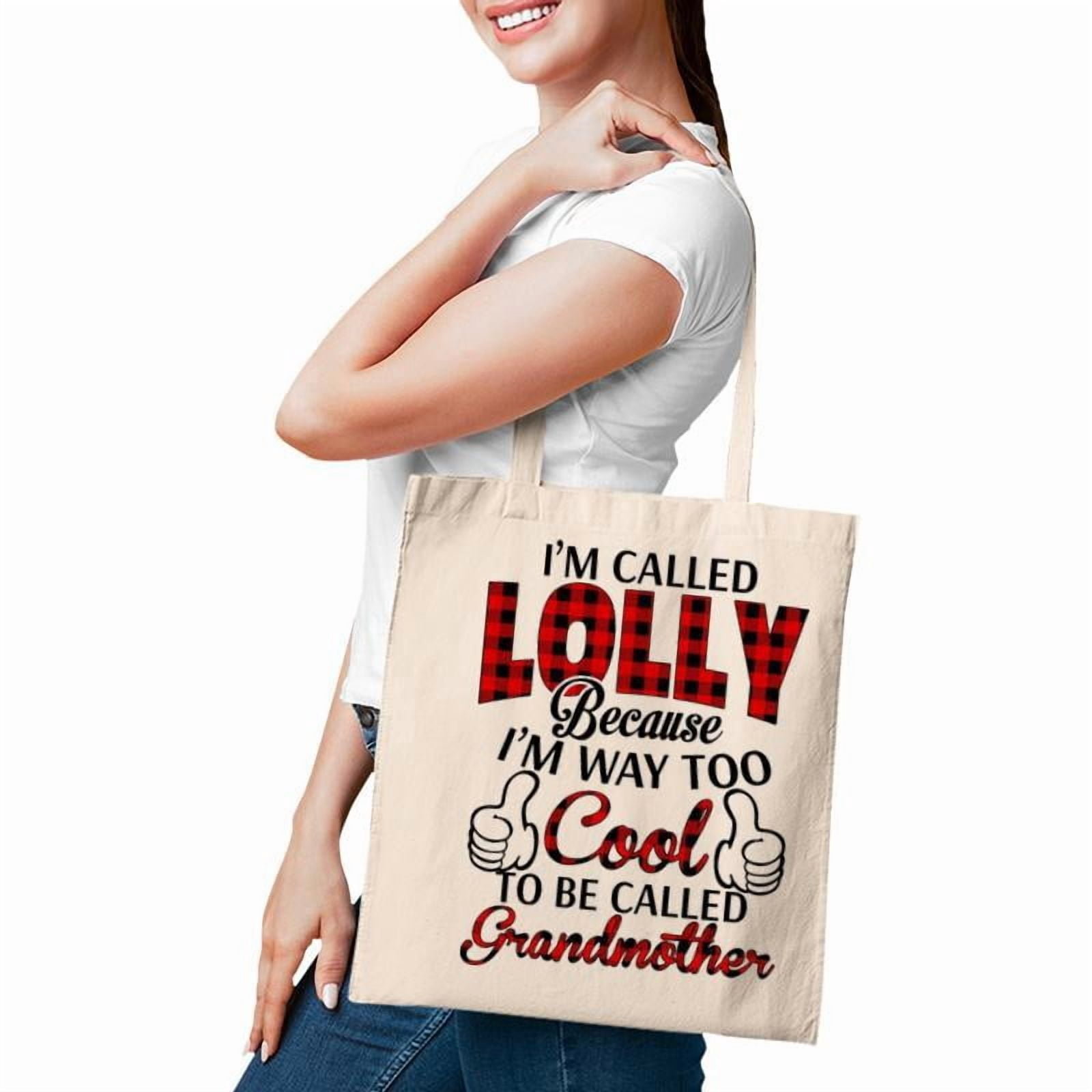 Lolly Grandma Gift Im Called Lolly Because Im Too Cool To Be Called ...
