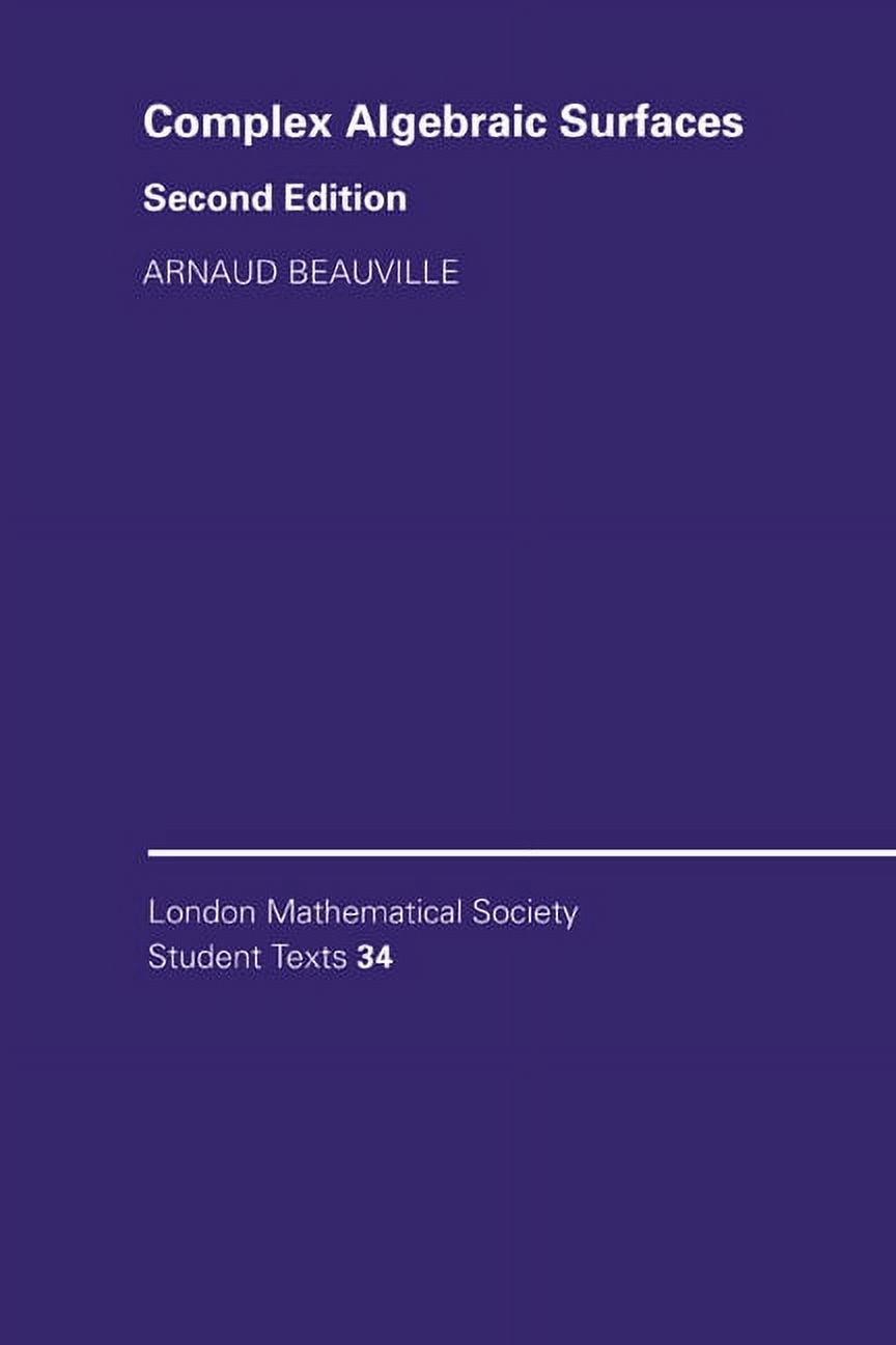 London Mathematical Society Student Text Complex Algebraic Surfaces, Book 34, (Paperback ...