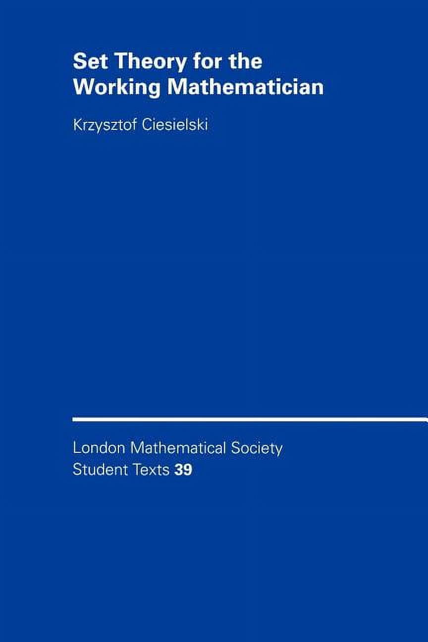 London Mathematical Society Student Text Set Theory for the Working ...