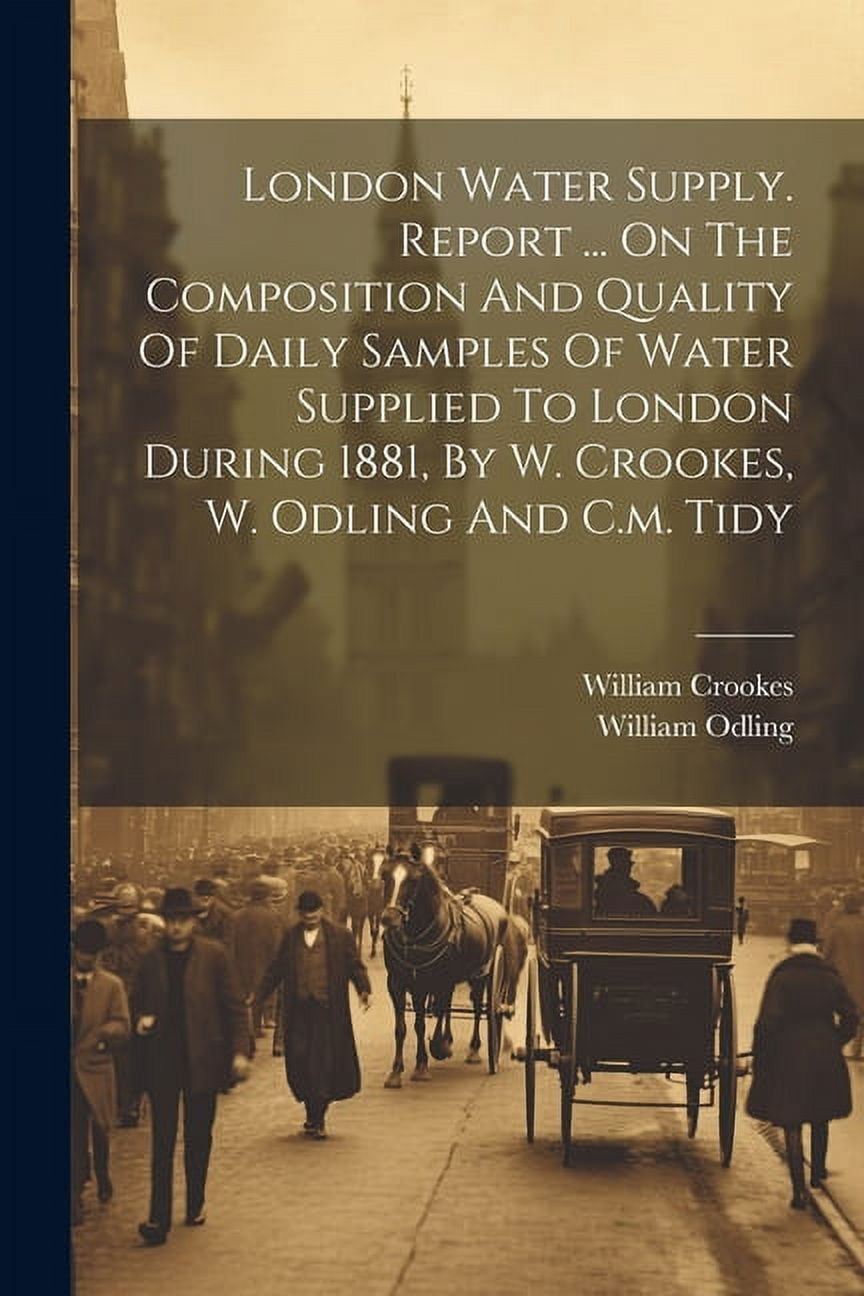 London Water Supply. Report ... On The Composition And Quality Of Daily ...