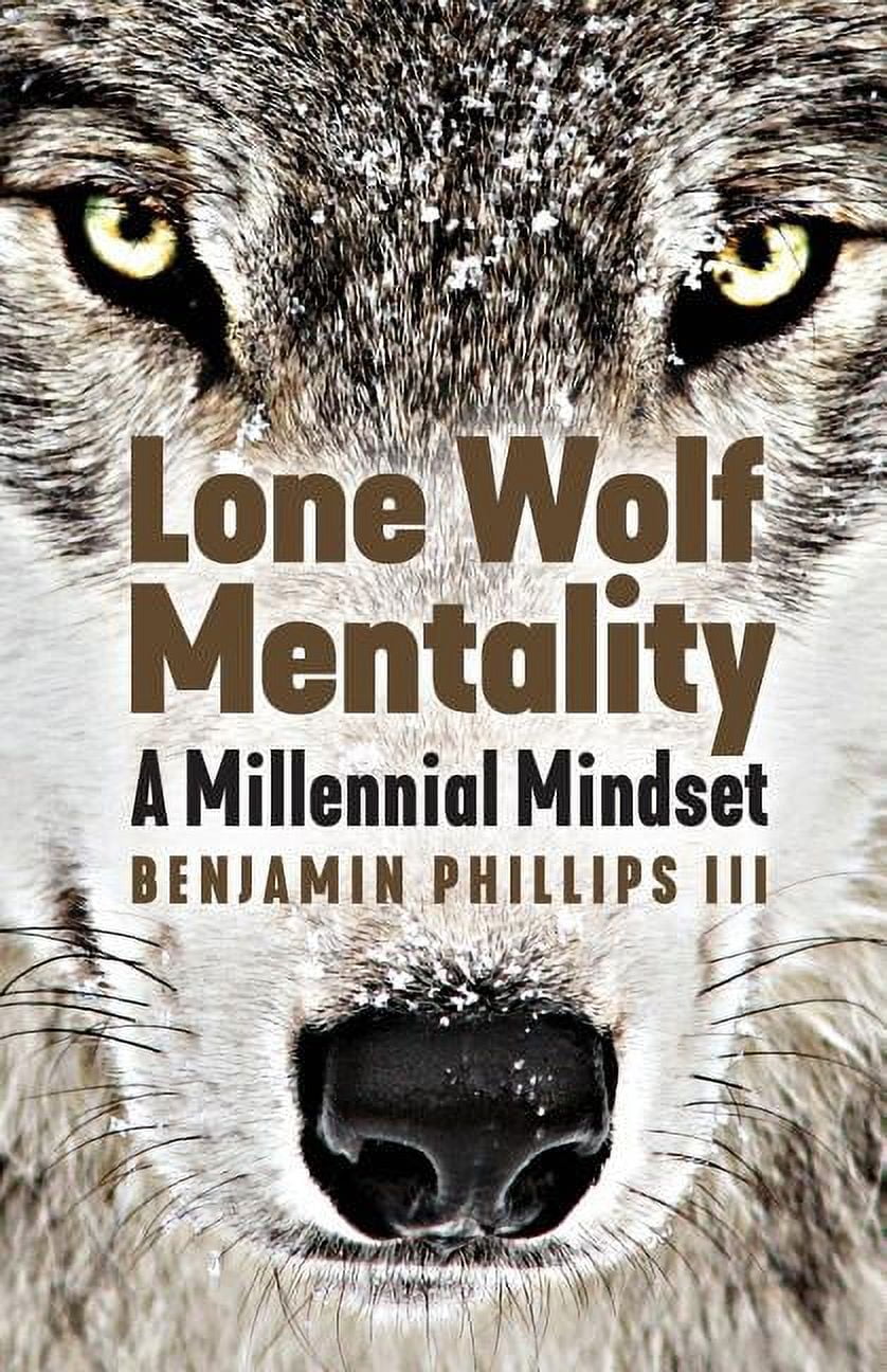 Lone Wolf Mentality: A Millennial Mindset (Paperback) - Walmart.com