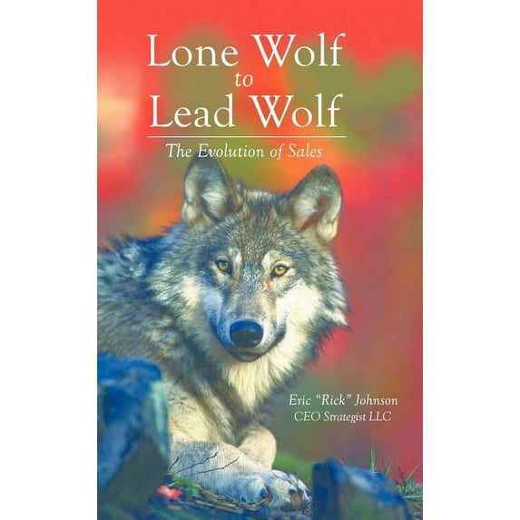 Lone Wolf to Lead Wolf : The Evolution of Sales - Walmart.com