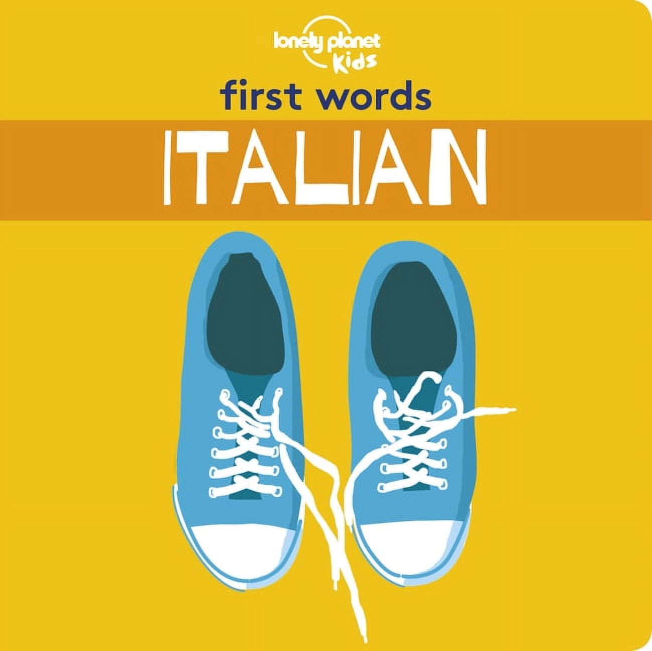 Lonely Planet Kids Lonely Planet Kids First Words - Italian: 12 ...