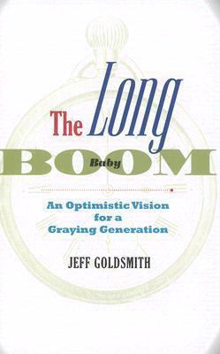 Pre-Owned The Long Baby Boom: An Optimistic Vision for a Graying ...