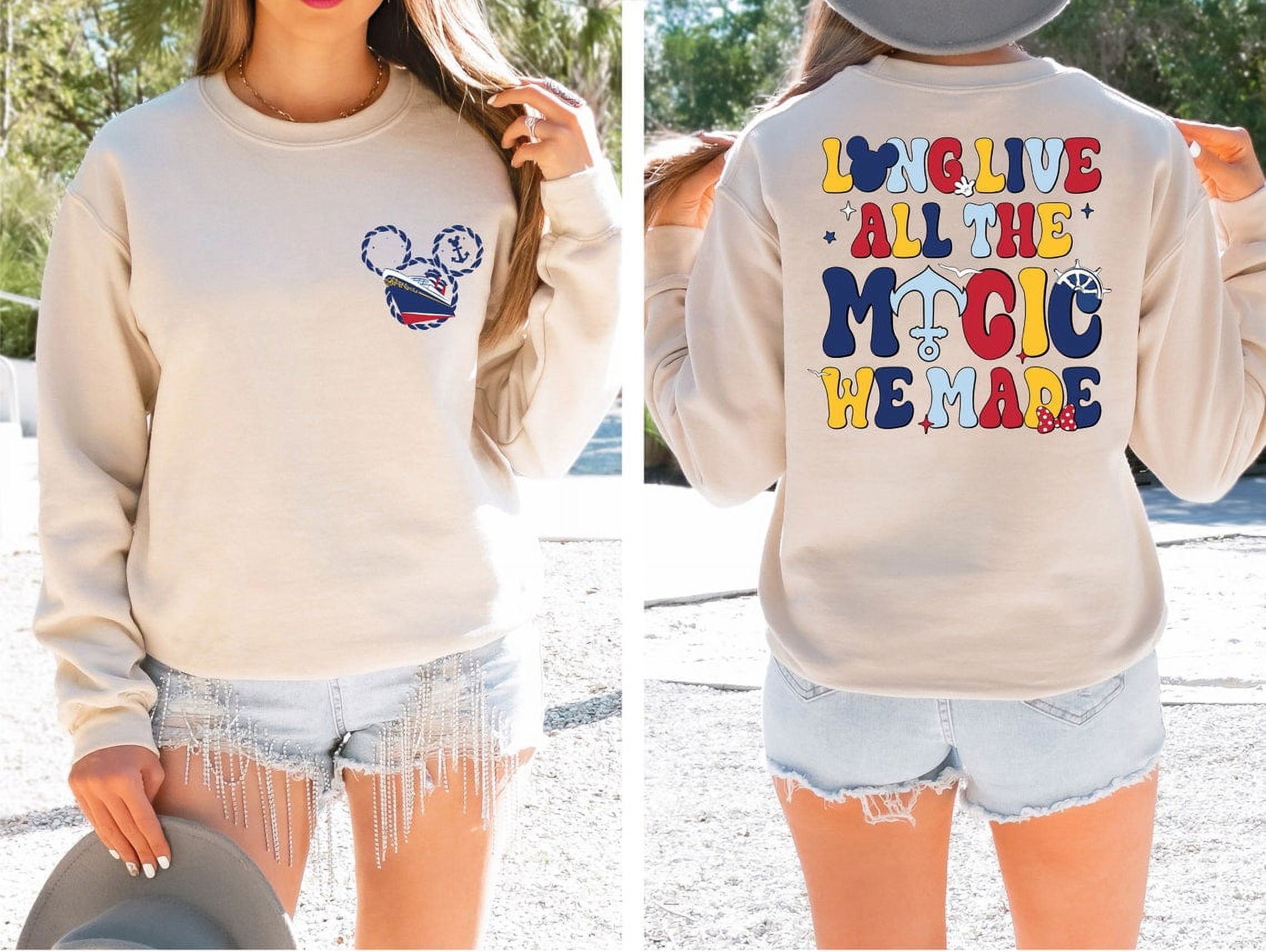 Long Live All The Magic We Made Sweatshirt Disney Cruise Sweater ...
