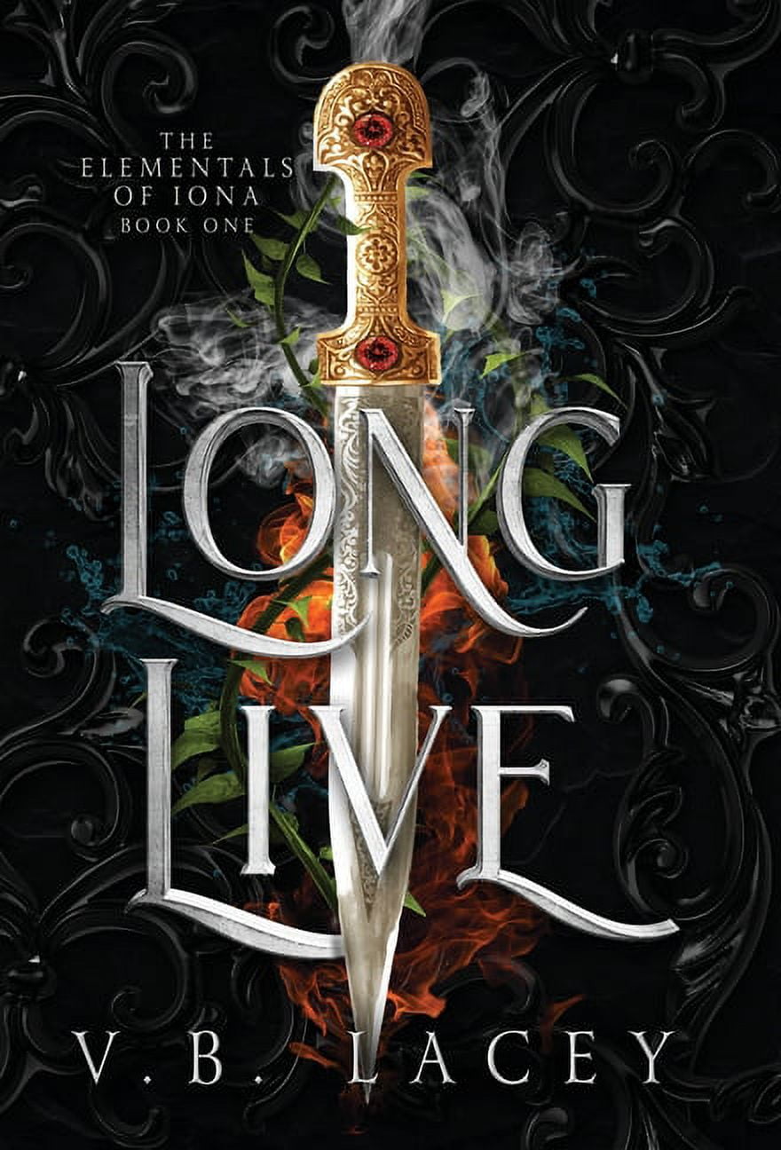 The Elementals of Iona Long Live, Book 1, (Hardcover) - Walmart.com