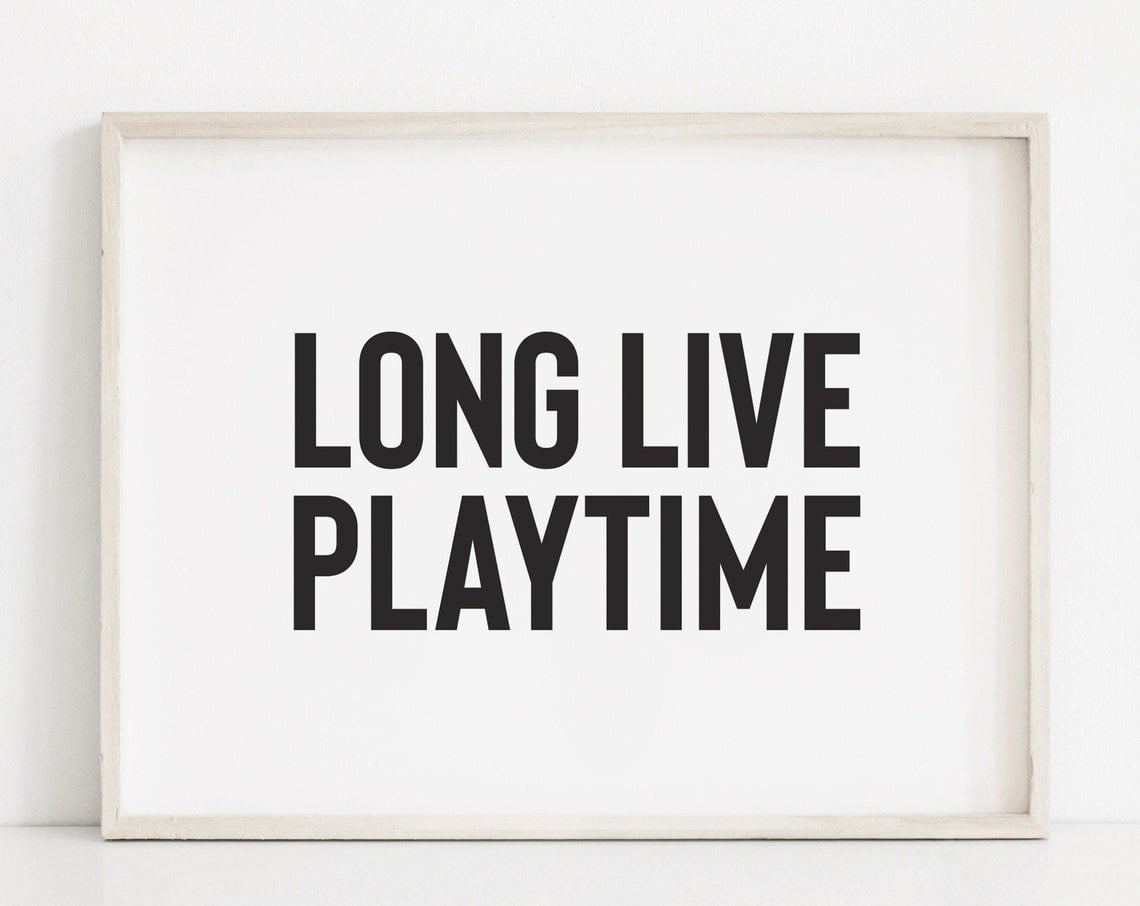 Long Live Playtime, Black And White Playroom Wall Art, Funny Playroom ...