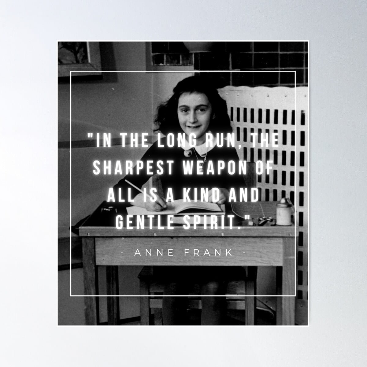In The Long Run, The Sharpest Weapon Of All Is A Kind And Gentle Spirit ...
