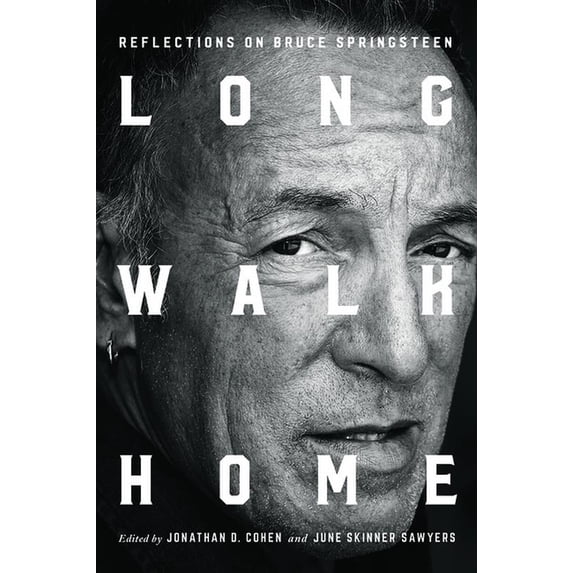 Long Walk Home: Reflections on Bruce Springsteen, (Hardcover) - Walmart.com