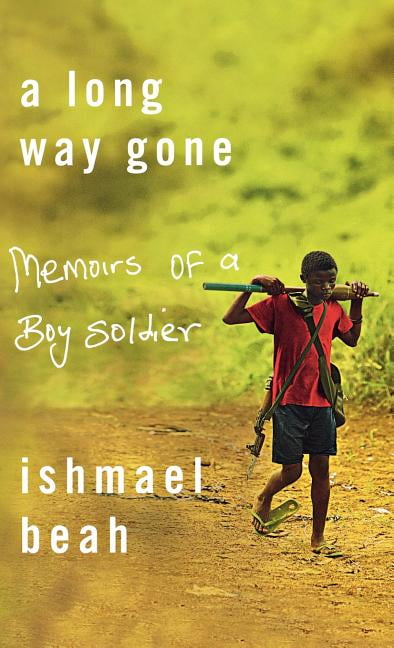 Long Way Gone: Memoirs of a Boy Soldier, (Hardcover) - Walmart.com