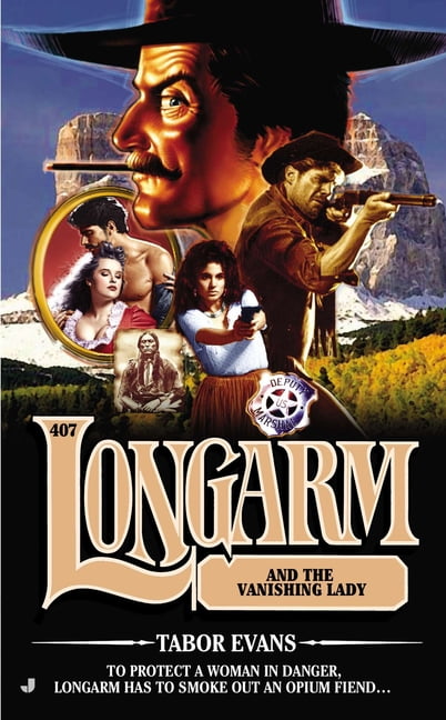 Longarm Longarm and the Vanishing Lady, Book 407, (Paperback) - Walmart.com