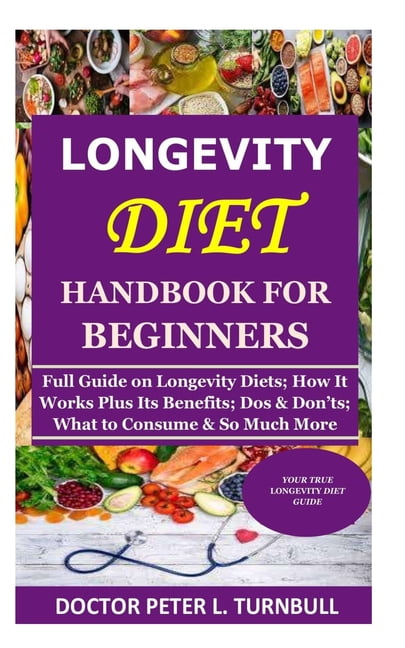 Longevity Diet Handbook for Beginners: Full Guide on Longevity Diets ...