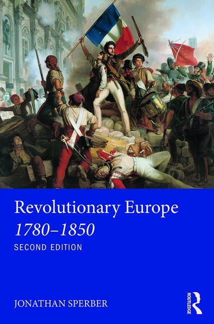 Longman History of Modern Europe Revolutionary Europe 1780-1850 ...