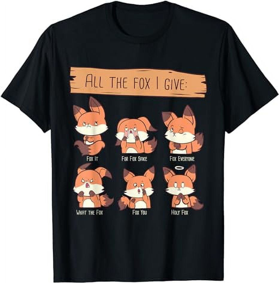 Look At All The Fox I GIve Funny Red Foxes No Fox Given T-Shirt ...