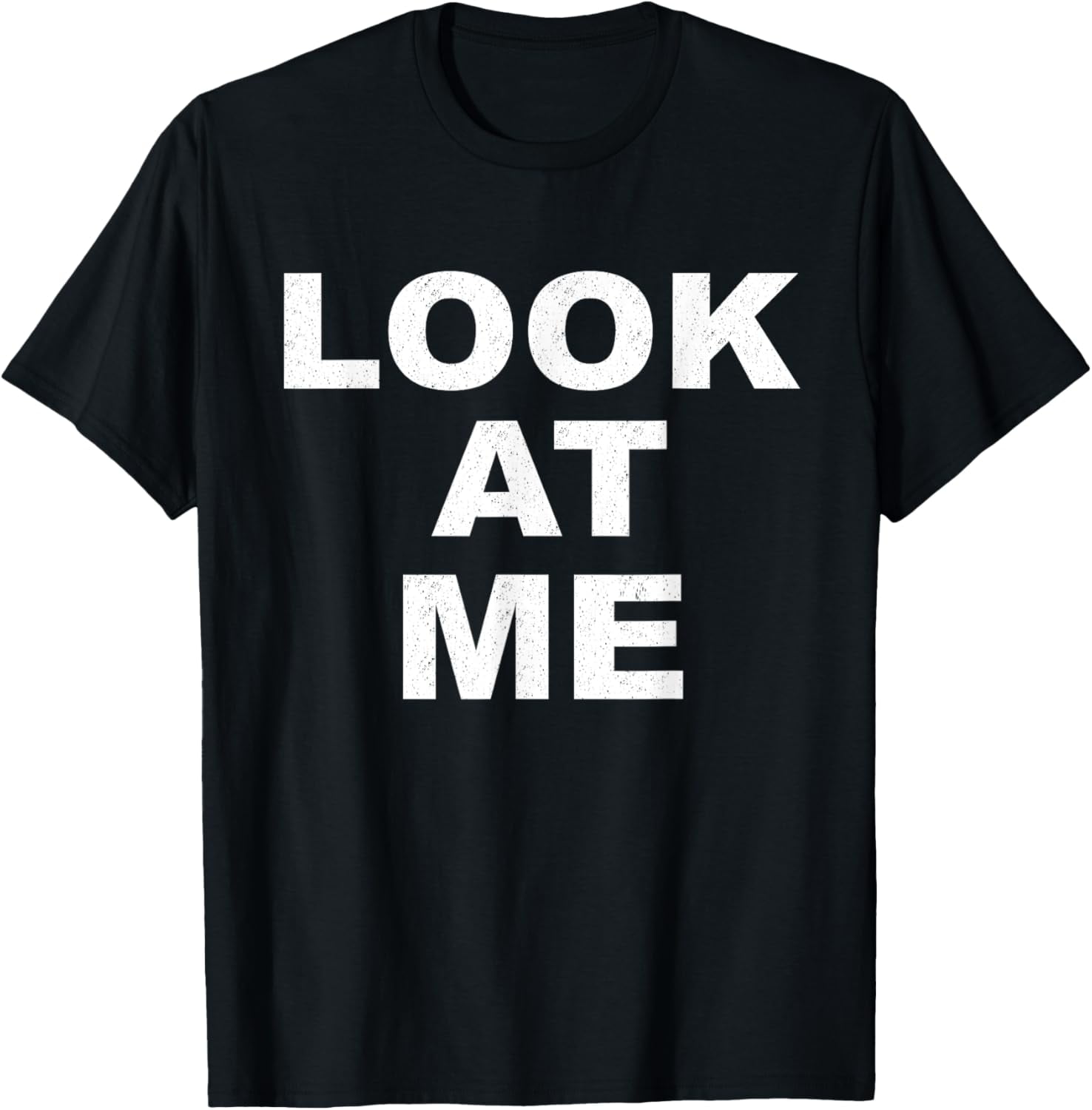 Look At Me T Shirt - Walmart.com