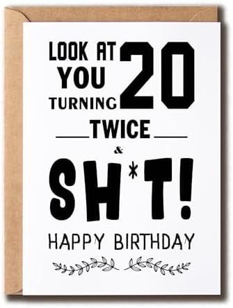 Look At You Turning 20 Twice Funny Card - Sarcasm Birthday Greeting ...