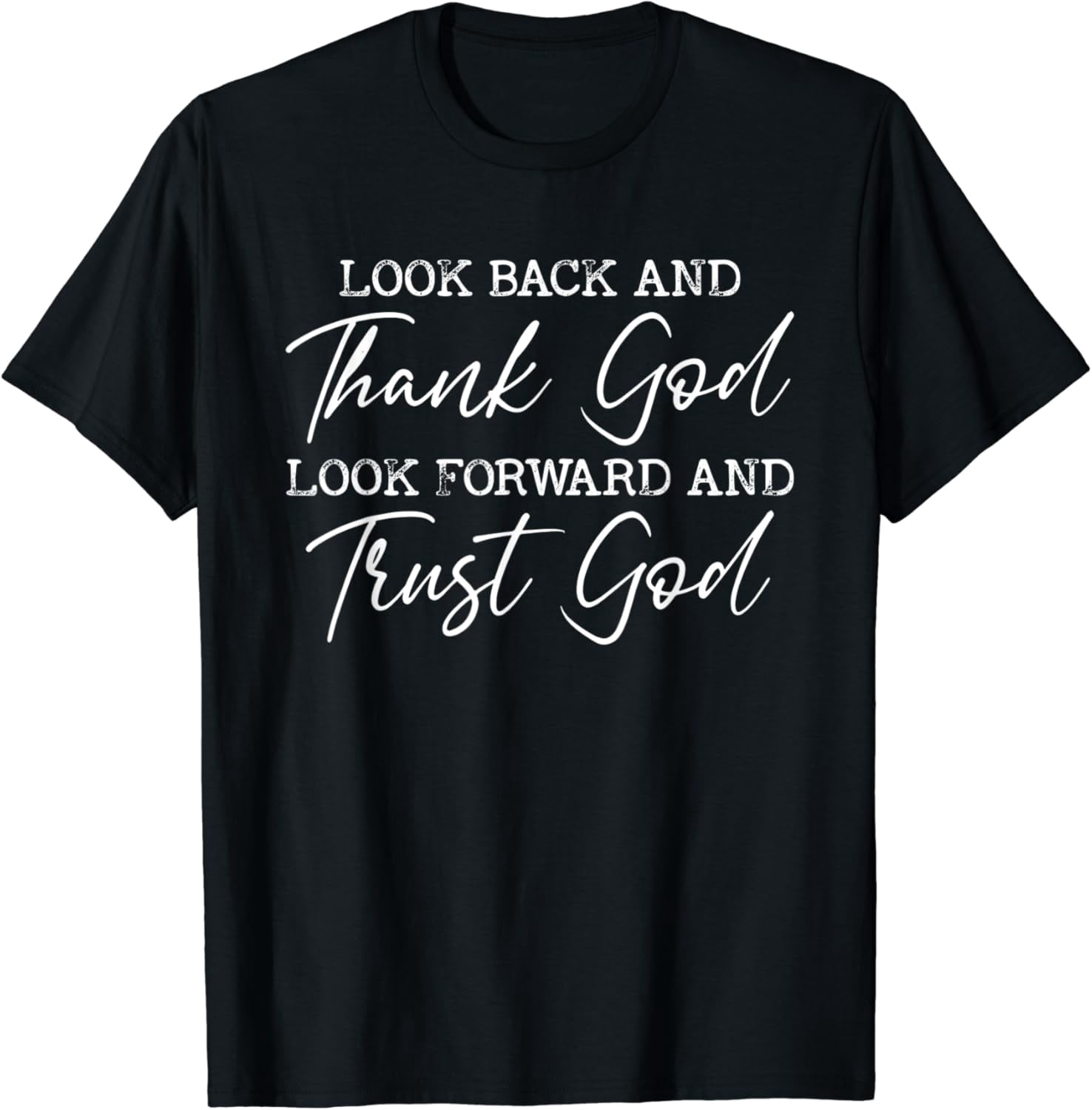 Look Back And Thank God Christ Faith Inspirational T-Shirt - Walmart.com
