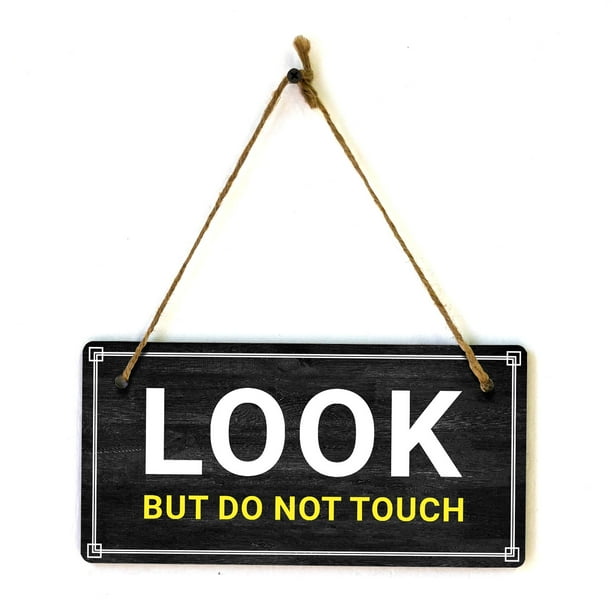 Look, But Do Not Touch 5x10 Hanging Plus Wall or Door Sign | Home ...