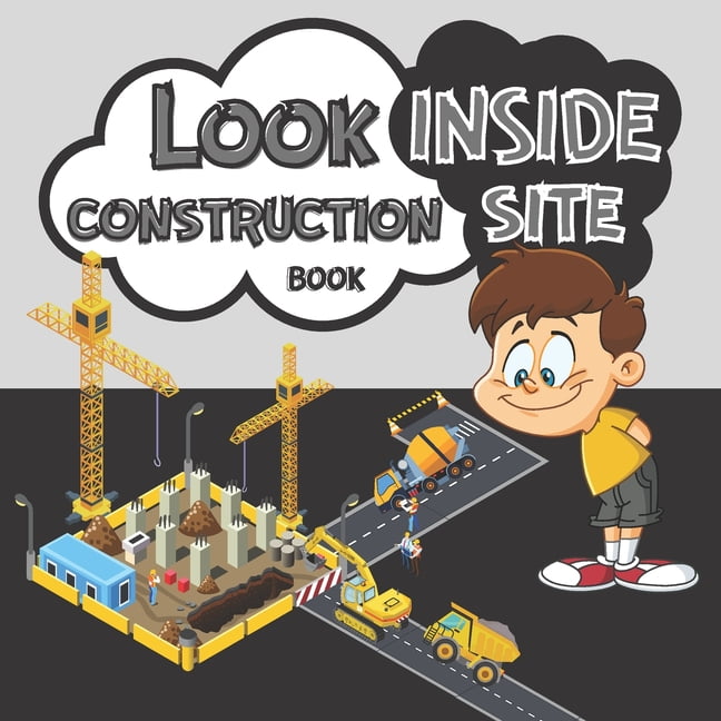 Look Inside Construction Site Book: Present Gift For Kids How Things ...