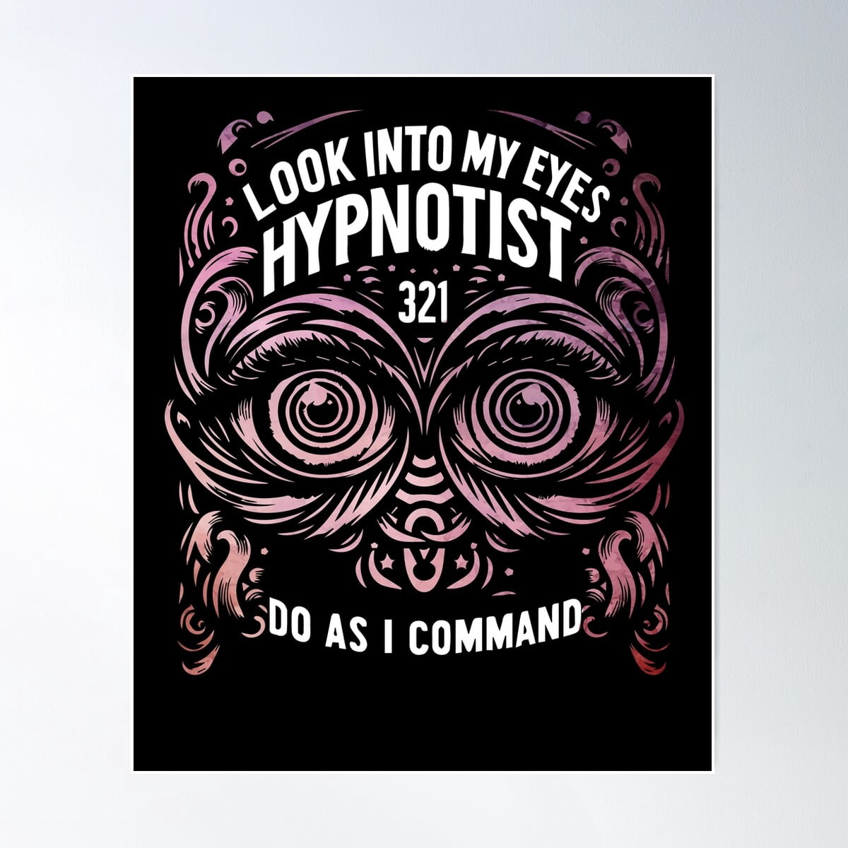 Look Into Eyes Hypnotist 3 2 1 Hypnosis Expert Hypnotism Day Poster ...