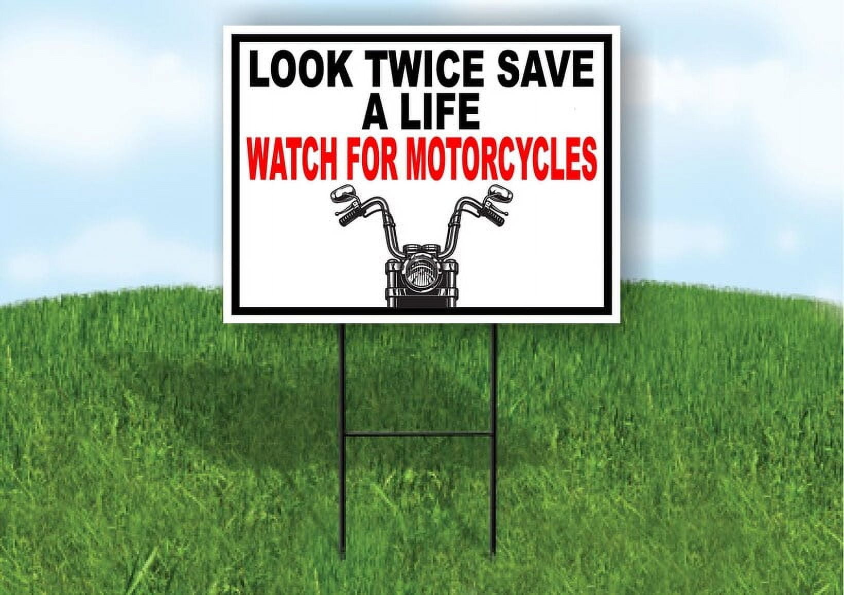 Look Twice Save A Life Watch For Motorcycles Yard Sign Road Sign ...