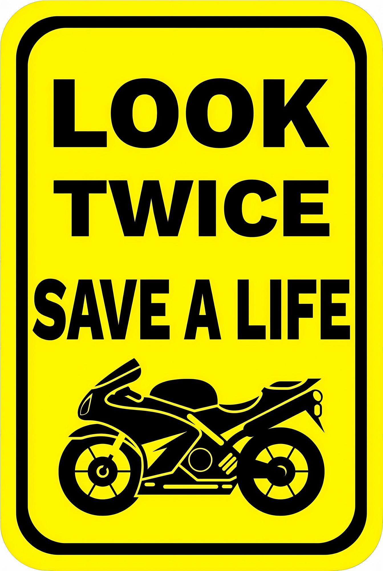 Look Twice, Save A Life (Sports Motorcycle Image) Sign - 8"x12 ...