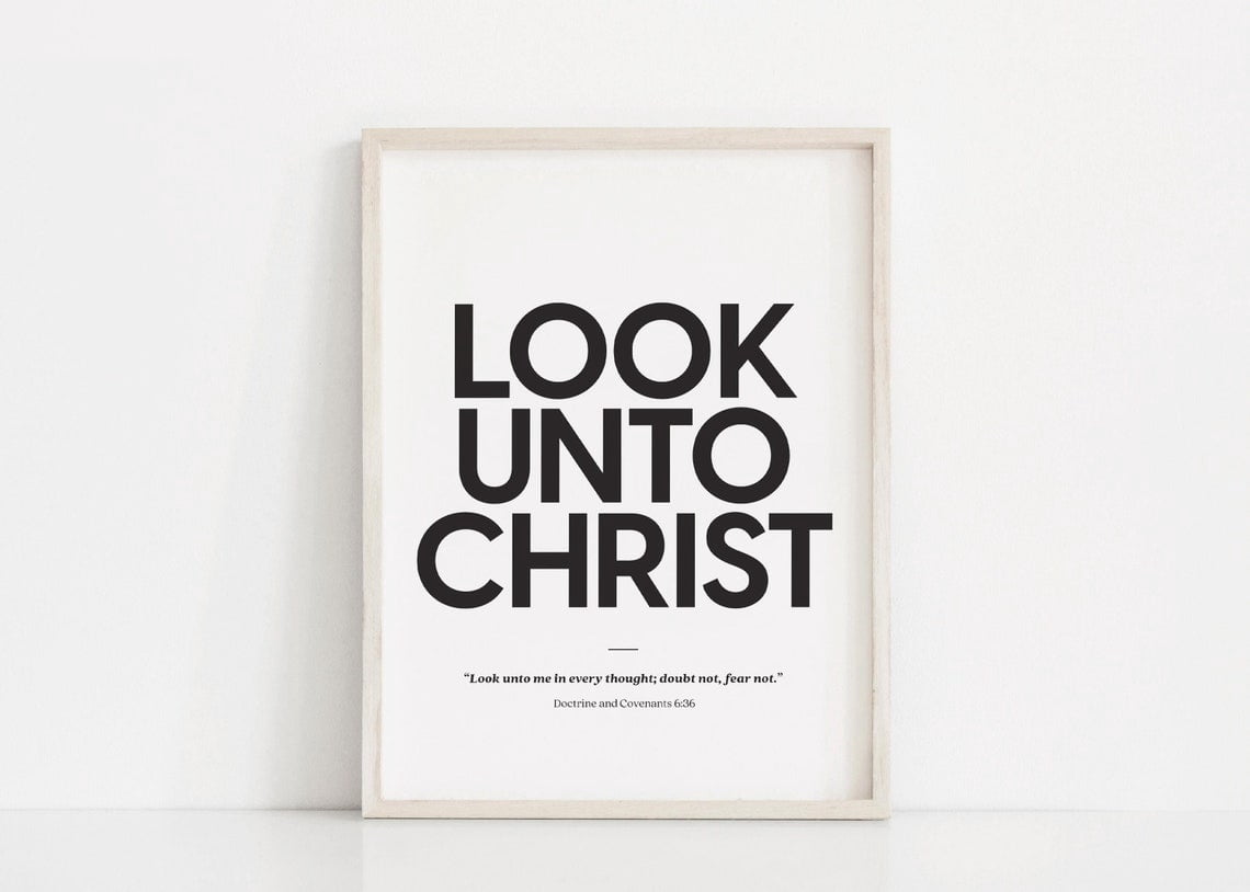 Look Unto Christ Doctrine And Covenants 6 36 2025 Theme LDS Women Wall ...