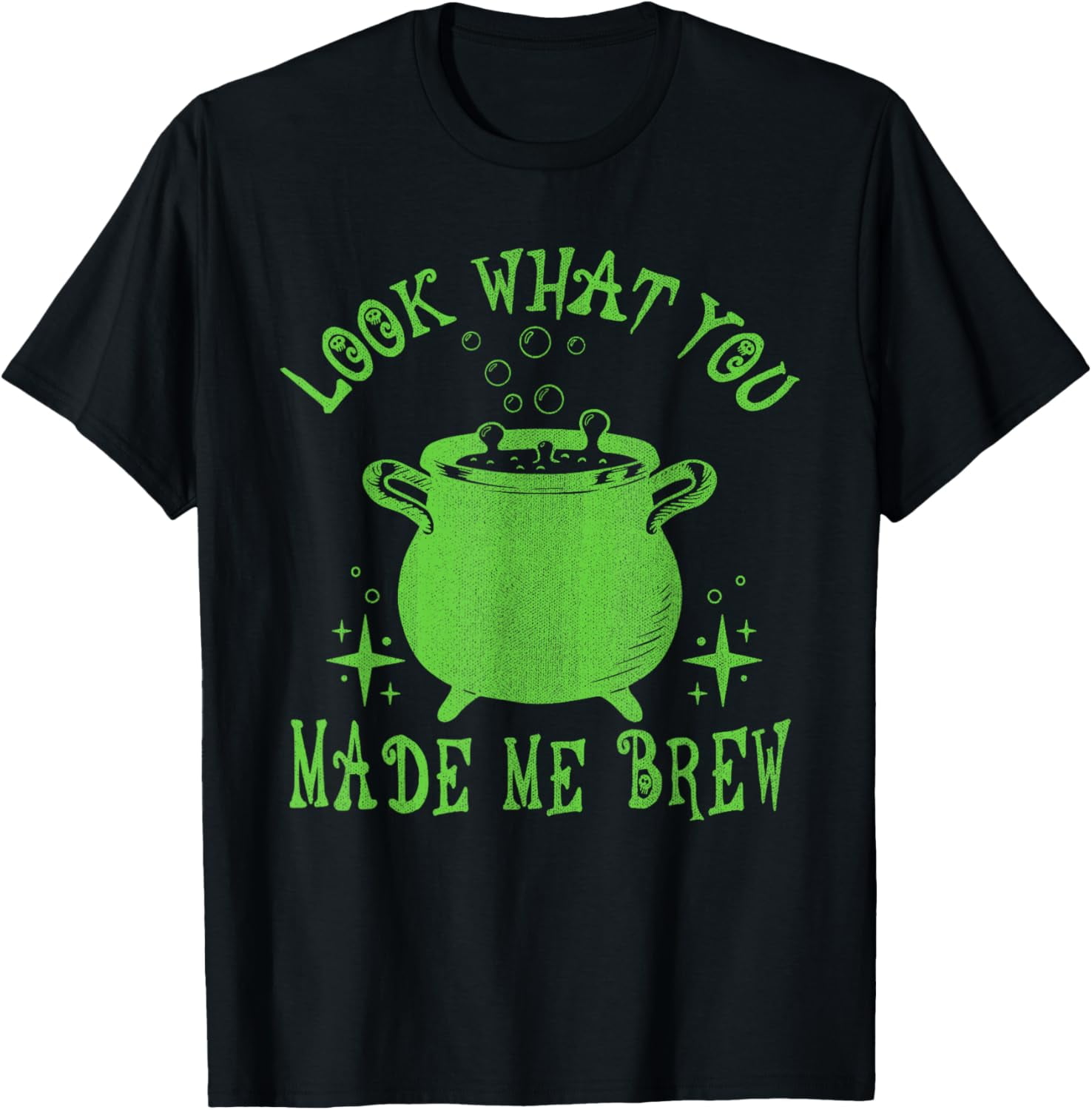 Look What You Made Me Brew Wizards Saying Witches' Brews T-Shirt-L ...