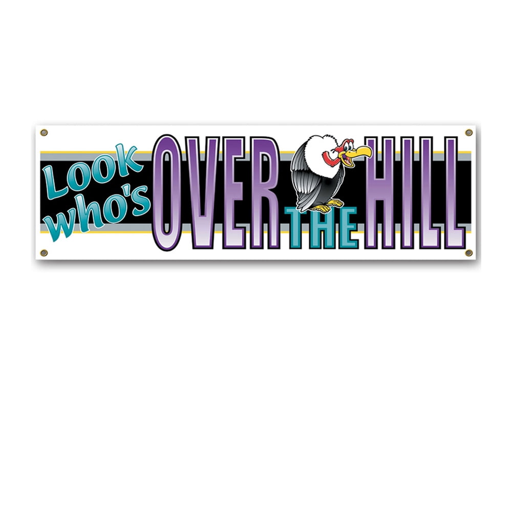 Look Who'S Over The Hill Sign Banner 5' X 21" - 12 Pack (1 Per Package ...