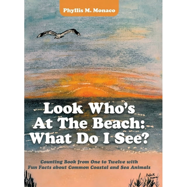 Look Who?s at the Beach : Counting Book from One to Twelve With Fun ...