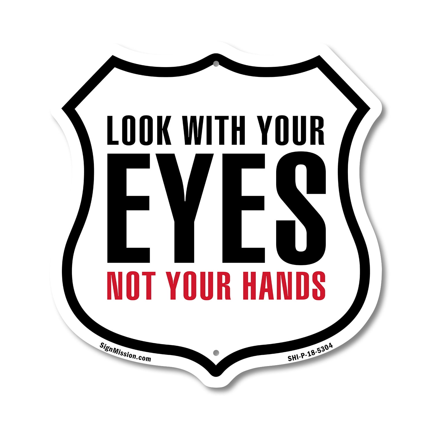 Look With Your Eyes Not Your Hands 12 inch X 12 inch Shield-Shaped Rust ...