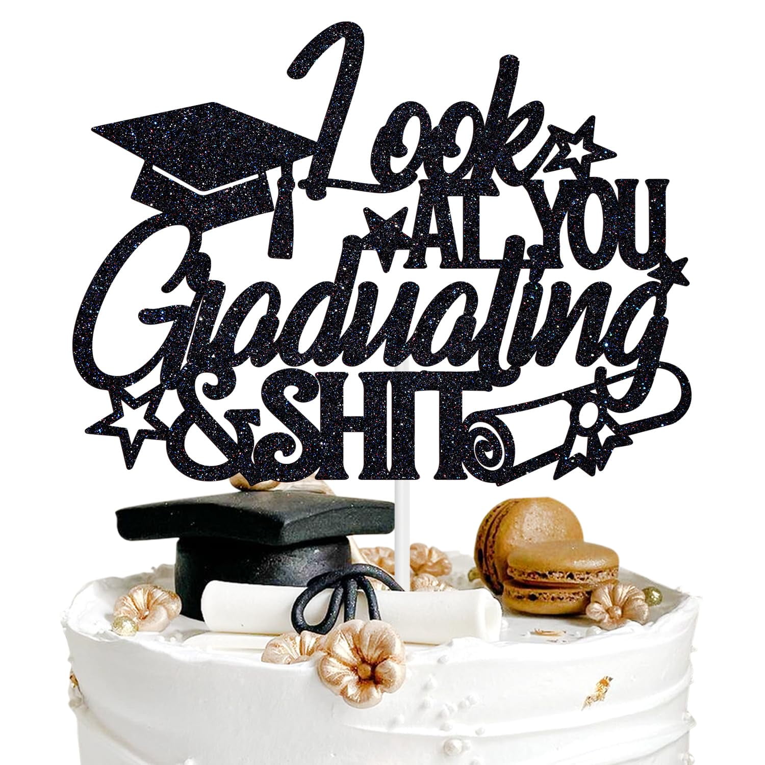 Look at You Graduating & Shit RST1 Cake Topper, Congrats Grad/So Proud ...