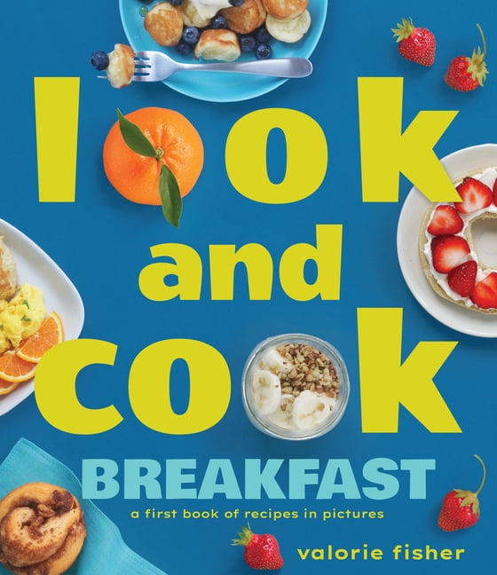 Look and Cook Look and Cook Breakfast: A First Book of Recipes in ...