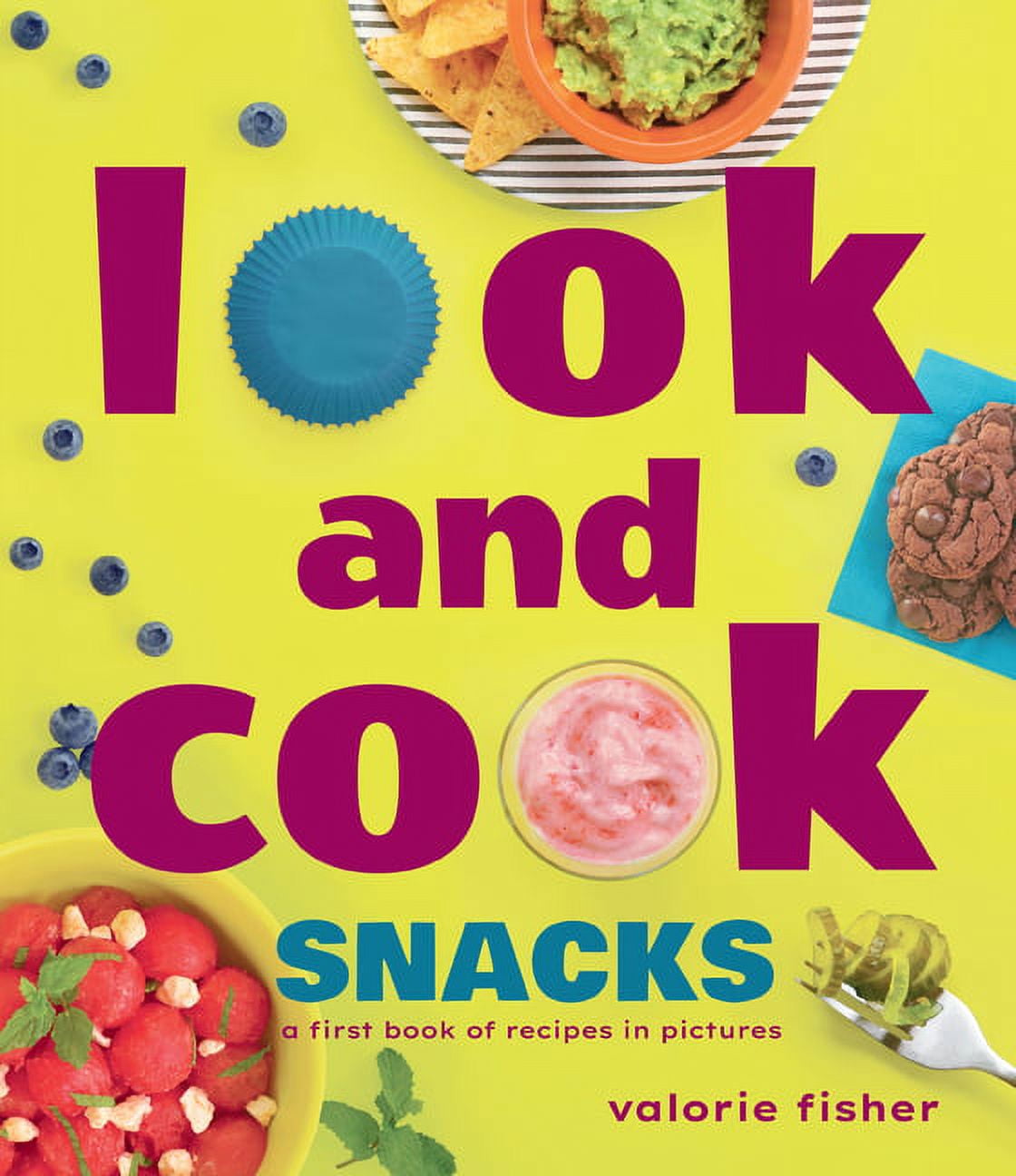Look and Cook Look and Cook Snacks: A First Book of Recipes in Pictures ...
