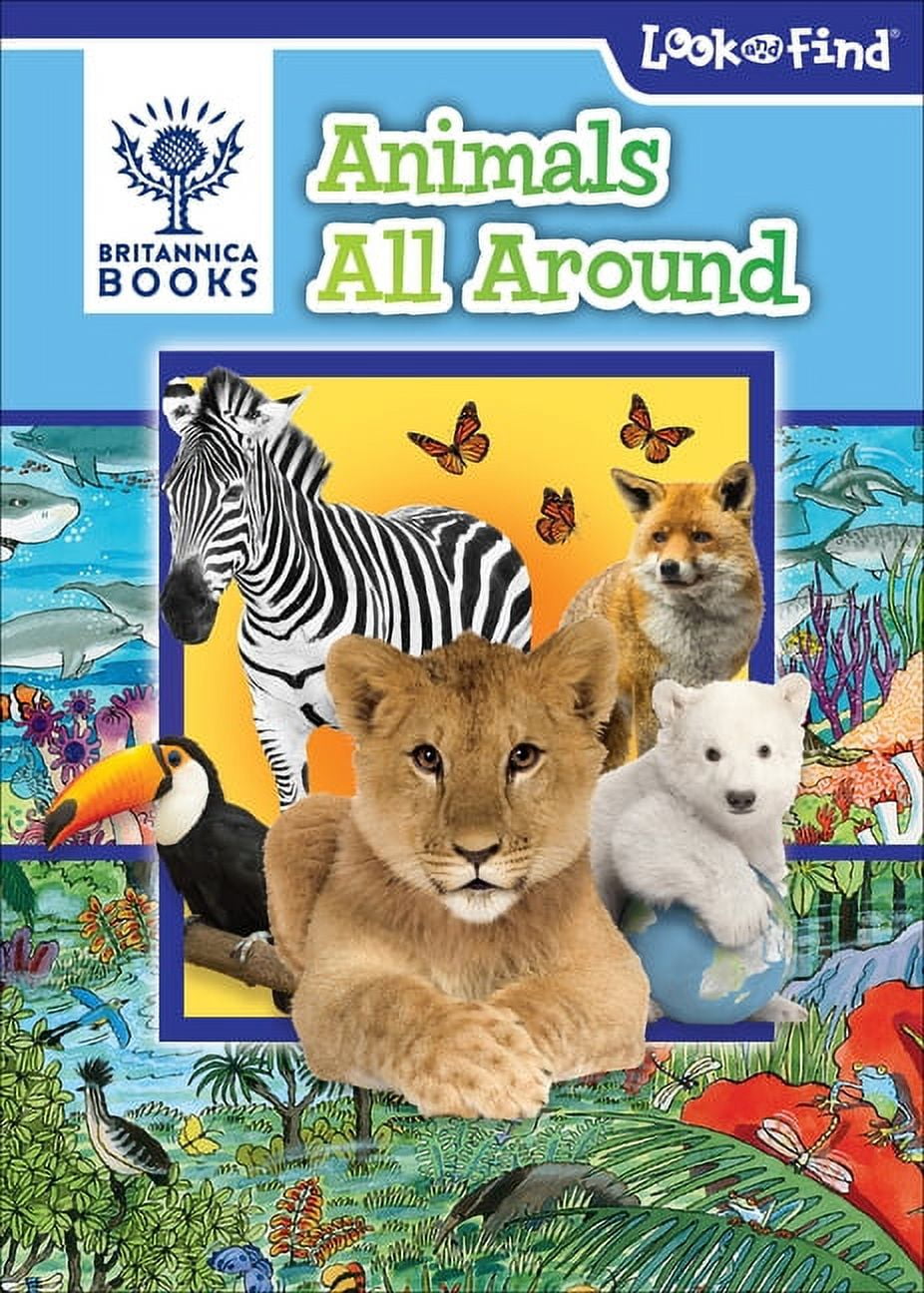 Look and Find Series #2: Britannica Books Animals All Around: Look and ...