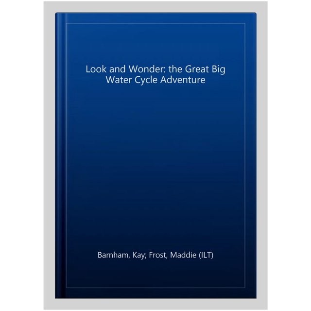 Look and Wonder: The Great Big Water Cycle Adventure - Walmart.com