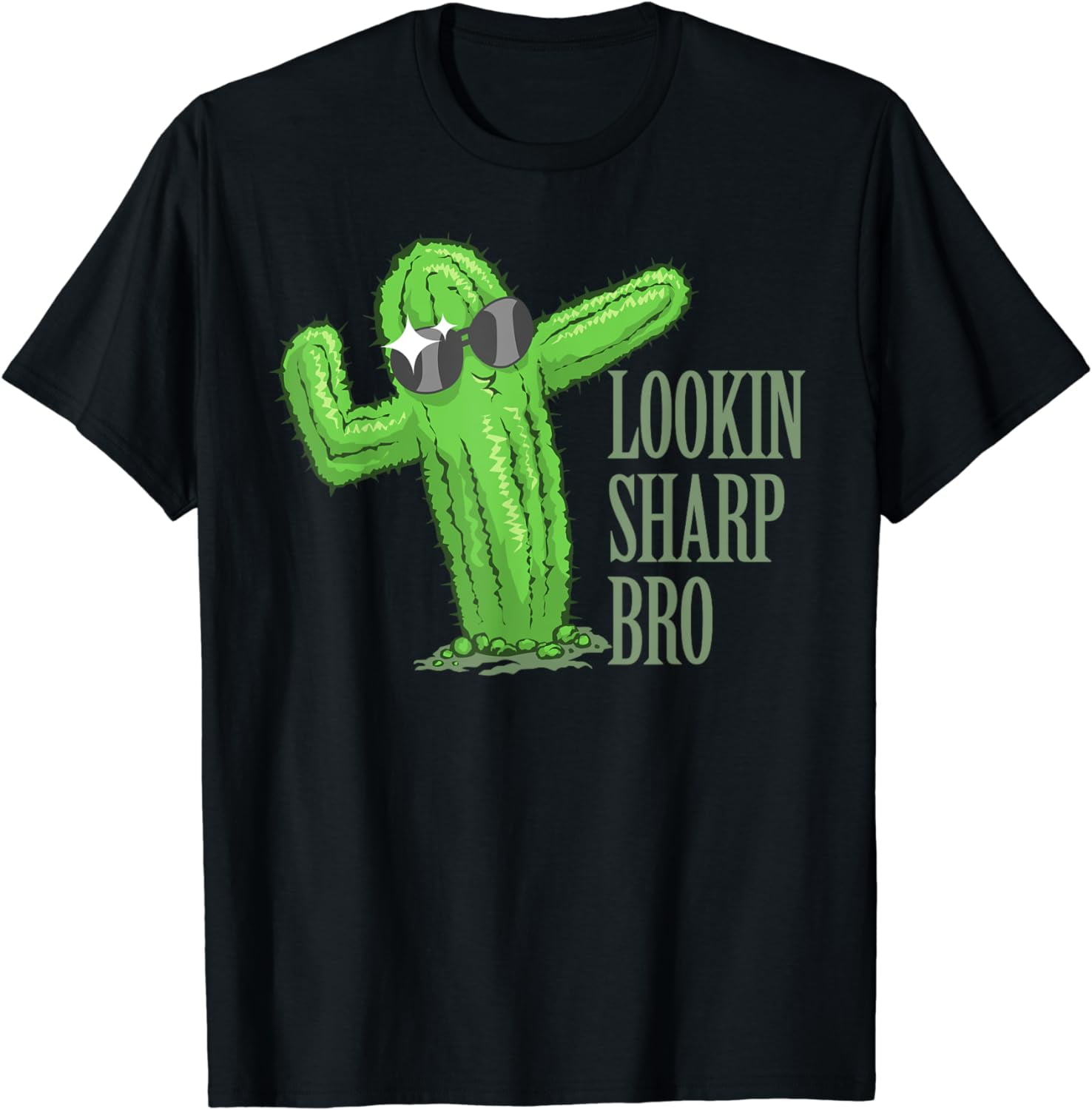 Lookin Sharp Bro, Cool Complimenting Cactus Succulent TShirt - Walmart.com