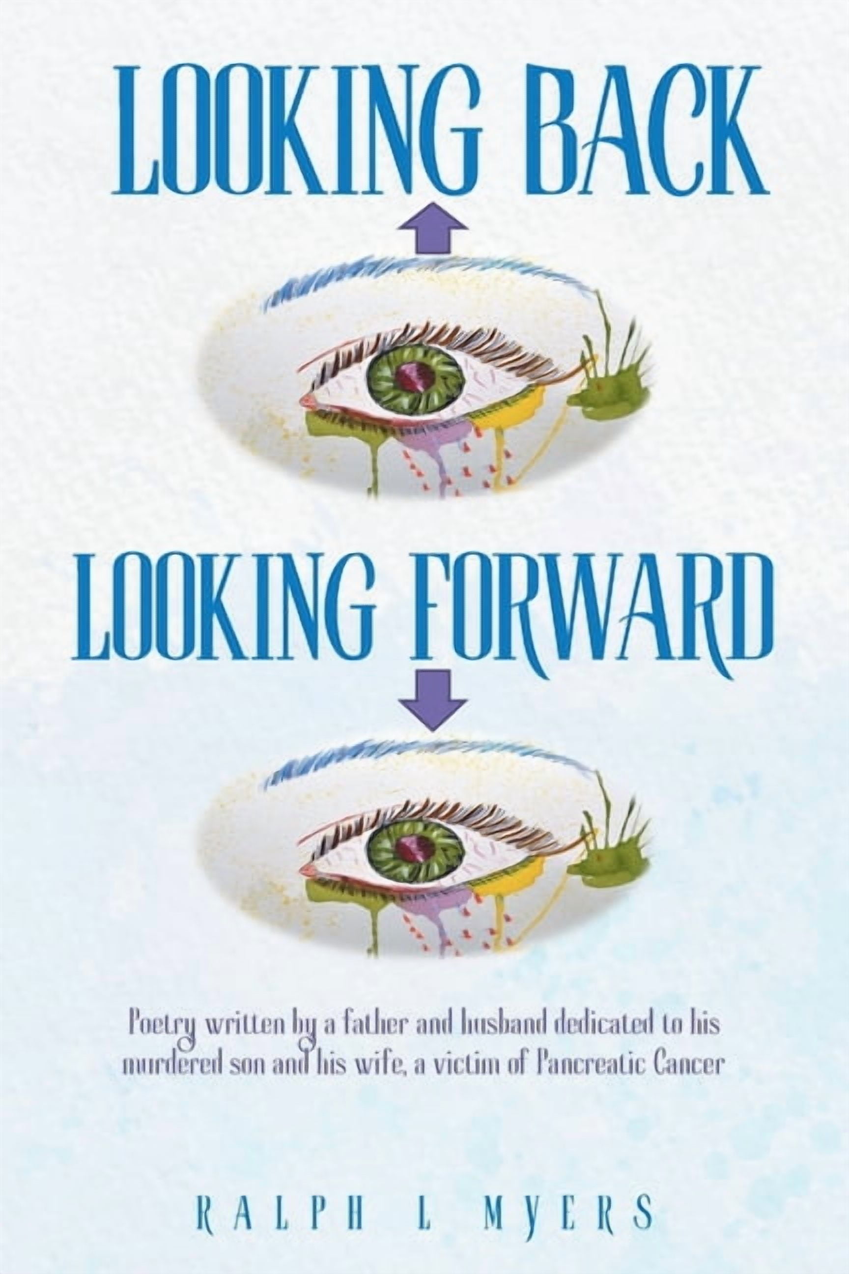 Looking Back-Looking Forward: Poetry written by a father and husband ...